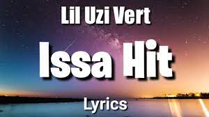 Issa Hit Lyrics By Lil Uzi Vert - Cole13