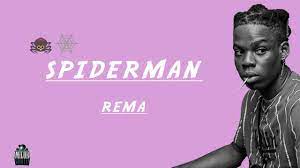 Spiderman Lyrics By Rema - Cole13